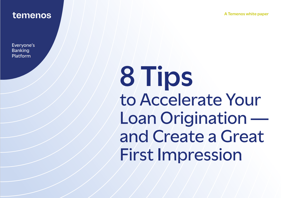 8 Tips to Accelerate Your Loan Origination - Temenos